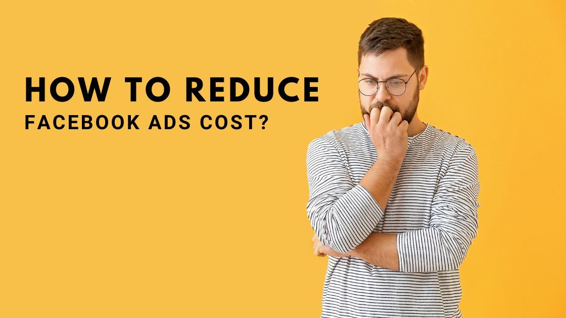 How To Reduce Facebook Ads Cost In 2025?