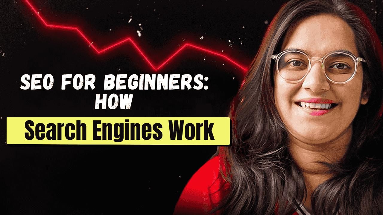 SEO for Beginners: How Search Engines Work (Step-by-Step Guide 2025)